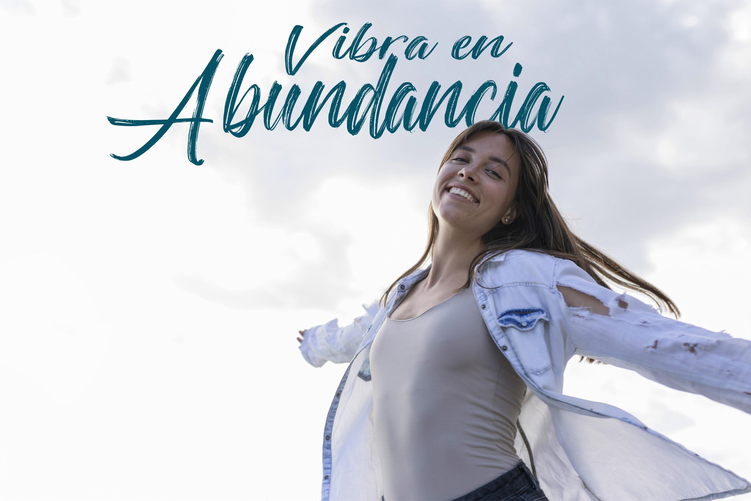 Vibrar en Abundancia todos los dias - Ser Abundante